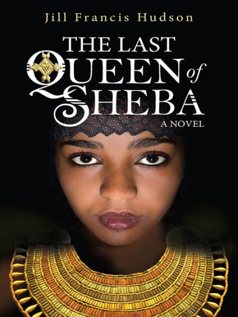 The Last Queen of Sheba by Jill Francis Hudson | eBook | Barnes & Noble®