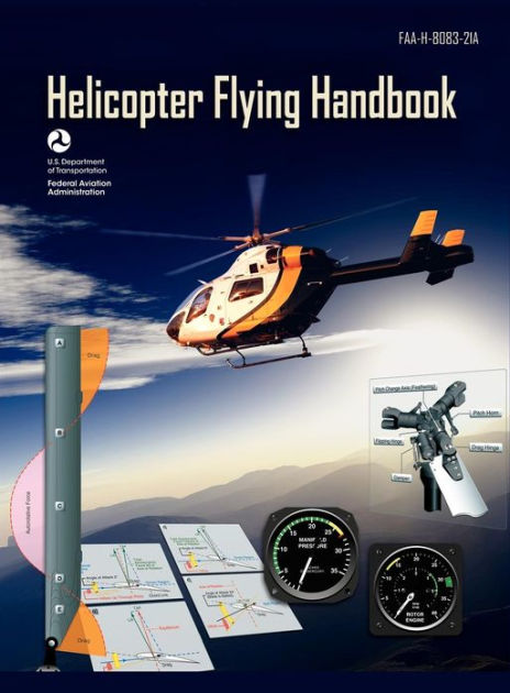 Helicopter Flying Handbook. FAA 8083-21A (2012 revision) by Federal ...