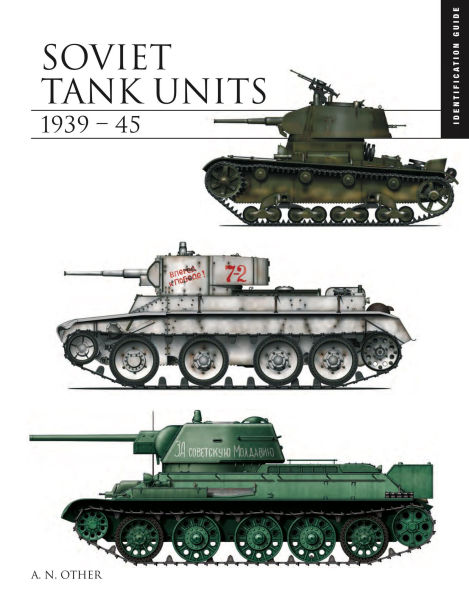 Soviet Tank Units 1939-45: Identification Guide by David Porter ...