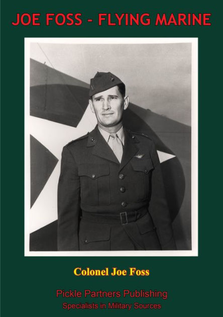 JOE FOSS, FLYING MARINE - The Story Of His Flying Circus As Told To ...