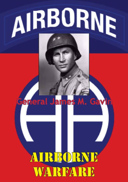 Airborne Warfare by General James Maurice Gavin | eBook | Barnes & Noble®