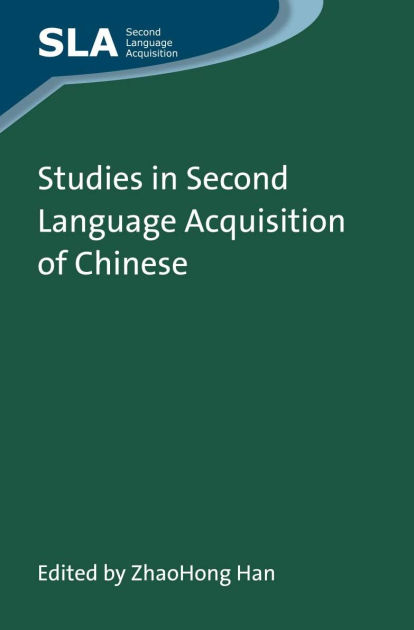 Studies in Second Language Acquisition of Chinese by ZhaoHong Han ...
