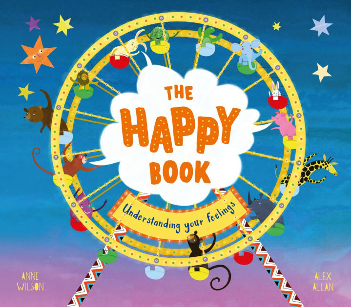 The Happy Book: A Book Full of Feelings by Alex Allan, Anne Wilson ...