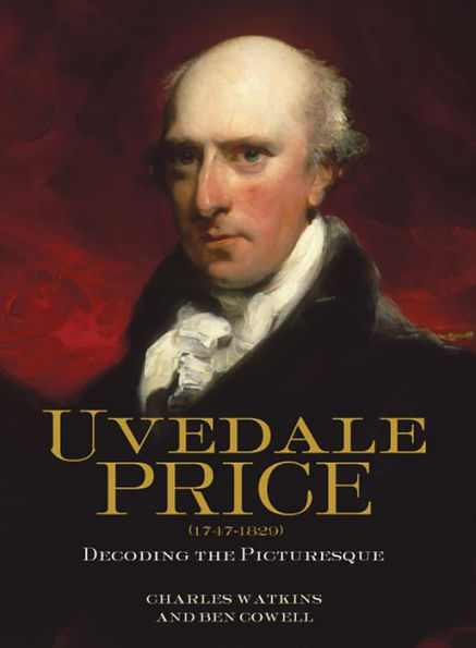 Uvedale Price (1747-1829): Decoding the Picturesque by Charles Watkins ...