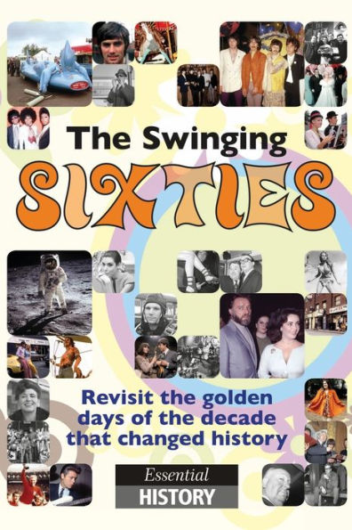 The Swinging Sixties: Essential History by Adam Powley, Michael Heatley ...