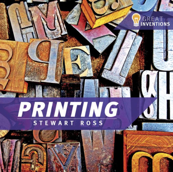 Great Inventions Printing by Stewart Ross, Paperback | Barnes & Noble®