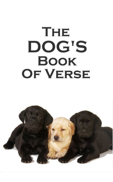 The Dog's Book Of Verse by Alexander Pope, William Wordsworth, Robert ...