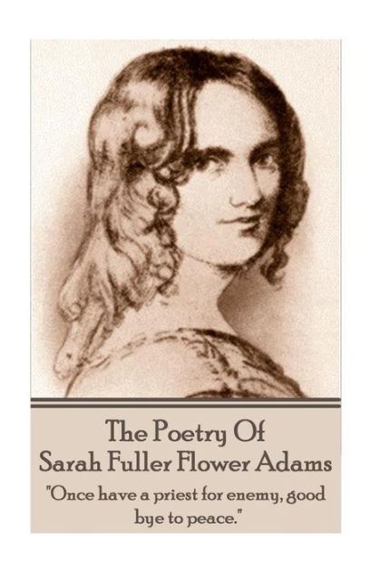 Sarah Fuller Flower Adams - Poetry & Play.: "Once have a priest for ...