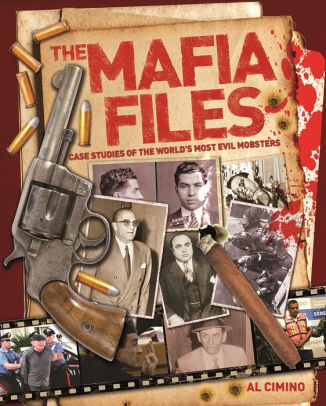 Mafia Files: Case Studies of the World's Most Evil Mobsters by Al Cimino | NOOK Book (eBook ...