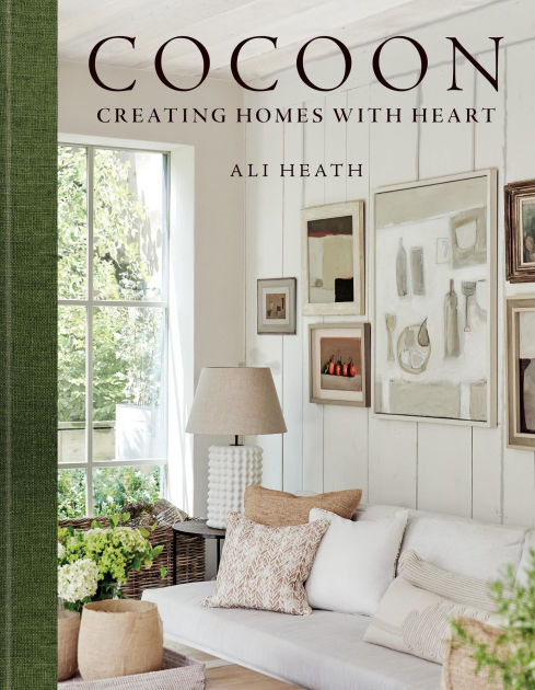 Cocoon: Creating Homes with Heart by Ali Heath, Hardcover | Barnes & Noble®