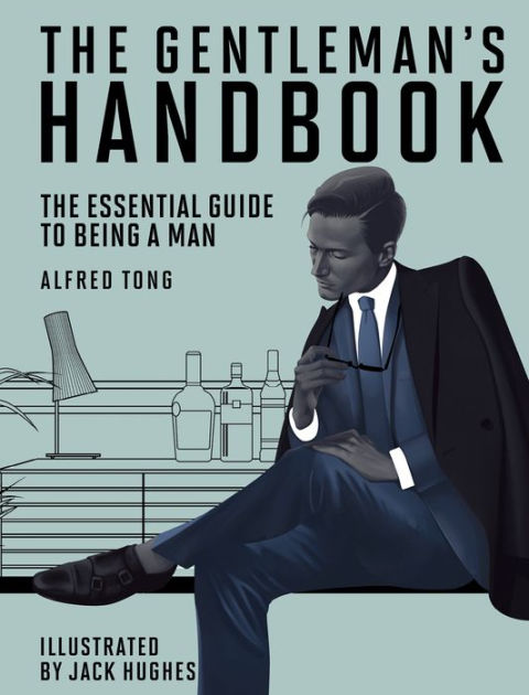 The Gentleman's Handbook: The Essential Guide to Being a Man by Alfred ...