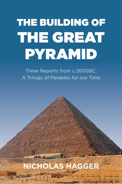 The Building of the Great Pyramid: Three Reports from c.2600BC: A ...