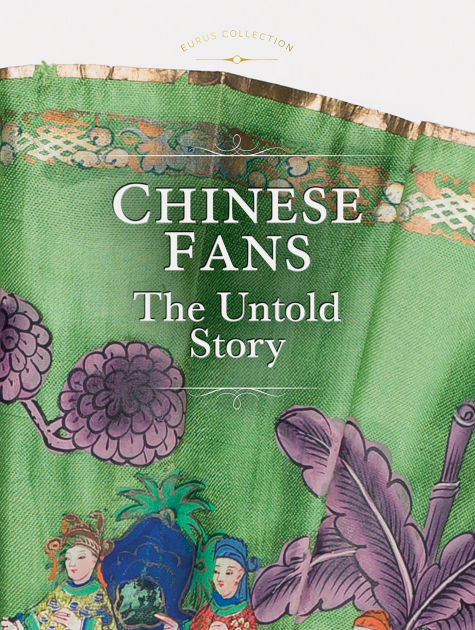 Chinese Fans: The Untold Story by Hahn Eura Eunkyung, HaYoung Joo ...