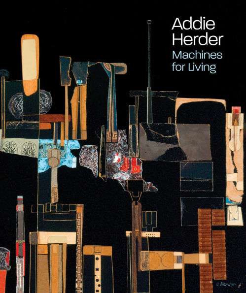 Addie Herder: Machines for Living by Amy Galpin, Hardcover | Barnes ...