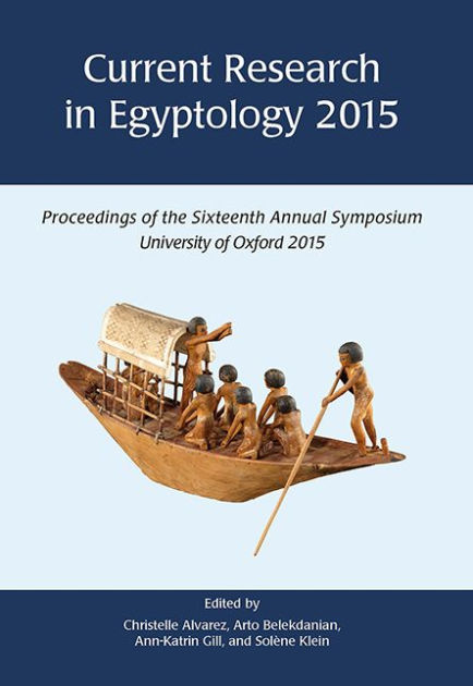 Current Research in Egyptology by Christelle Alvarez | eBook | Barnes ...