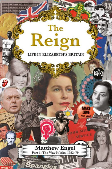 The Reign - Life in Elizabeth's Britain: Part I: The Way It Was by Matthew Engel, Hardcover ...
