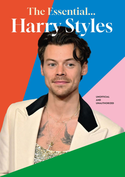 The Essential... Harry Styles by Annie Zaleski, Hardcover | Barnes & Noble®