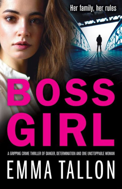 Boss Girl: A gripping crime thriller of danger, determination and one ...