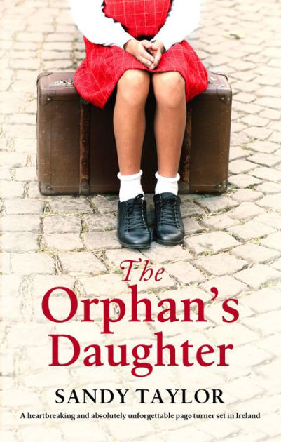 The Orphan's Daughter: A heartbreaking and absolutely unforgettable ...