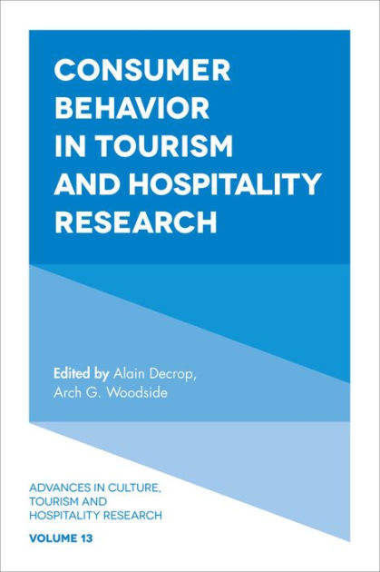 Consumer Behavior in Tourism and Hospitality Research by Alain Decrop ...