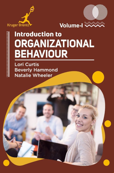 Introduction to Organizational Behaviour Vol 1 by Lori Curtis, Beverly Hammond, Natalie Wheeler ...