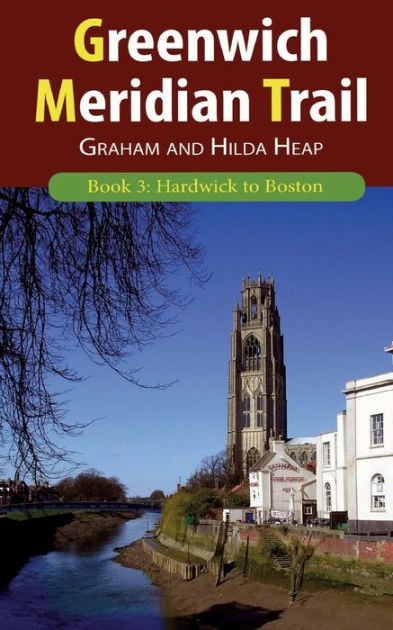 Greenwich Meridian Trail Book 3: Hardwick to Boston by Graham Heap ...