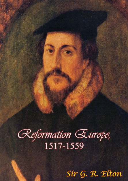 Reformation Europe, 1517-1559 by Sir G. R. Elton | eBook | Barnes & Noble®