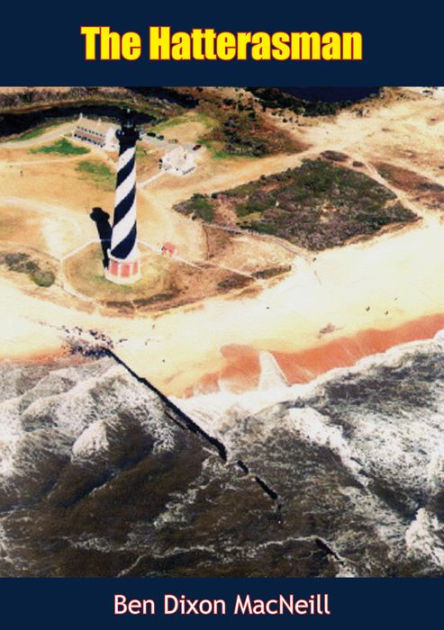 The Hatterasman by Ben Dixon MacNeill | eBook | Barnes & Noble®