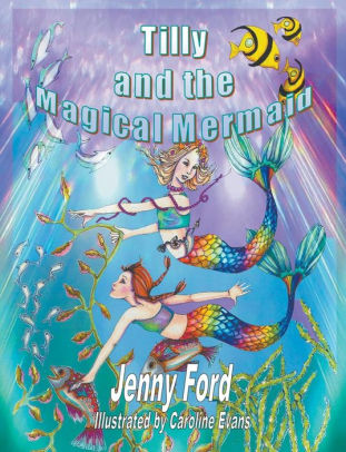 Tilly and the Magical Mermaid by Jenny Ford, Paperback | Barnes & Noble®