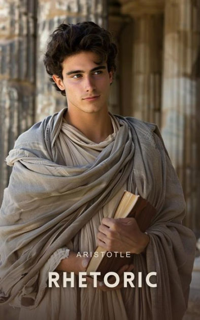 Rhetoric by Aristotle, Paperback | Barnes & Noble®
