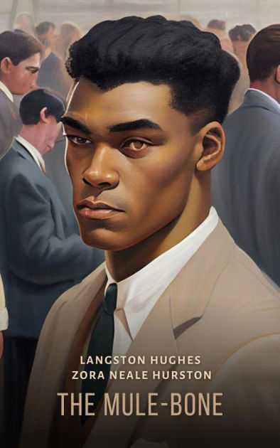 The Mule-Bone by Langston Hughes, Zora Neale Hurston, Paperback ...