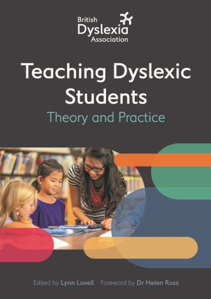 The British Dyslexia Association - Teaching Dyslexic Students: Theory ...