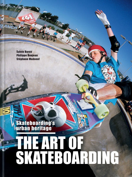The Art of Skateboarding: The History of an Urban Culture by Sylvie ...