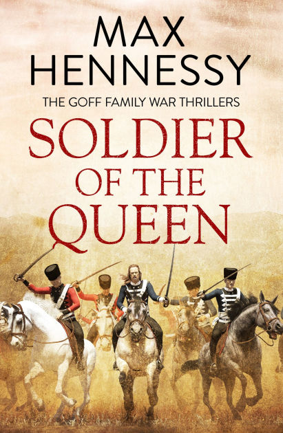 Soldier of the Queen by Max Hennessy | NOOK Book (eBook) | Barnes & Noble®