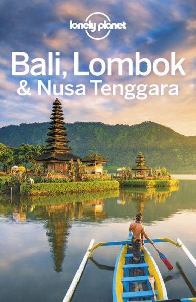 Lonely Planet Bali, Lombok & Nusa Tenggara by Lonely Planet, Virginia ...