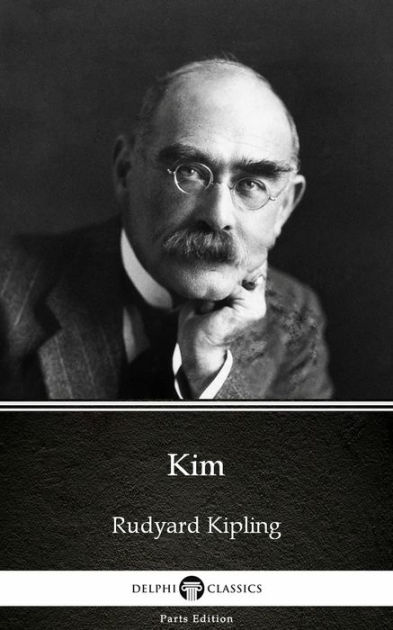 Kim by Rudyard Kipling - Delphi Classics (Illustrated) by Rudyard ...
