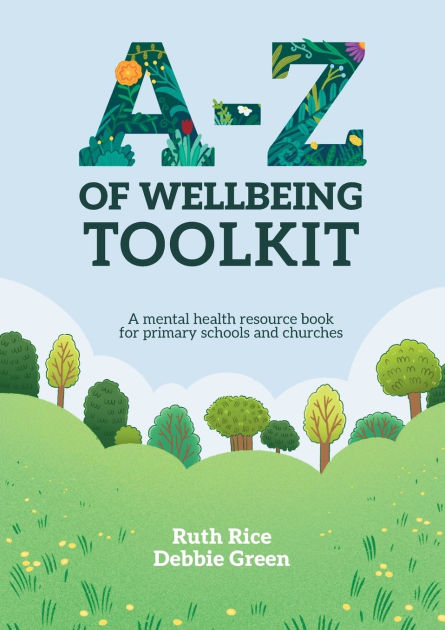 A-Z of Wellbeing Toolkit: A mental health resource book for primary ...