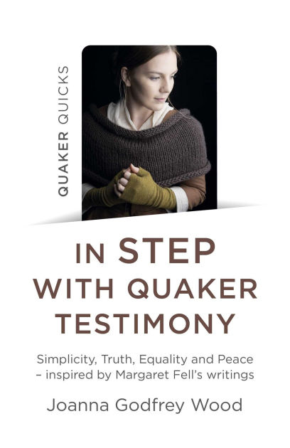 Quaker Quicks - In Step with Quaker Testimony: Simplicity, Truth ...