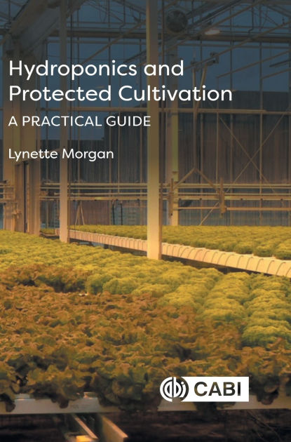 Hydroponics and Protected Cultivation: A Practical Guide by Lynette ...