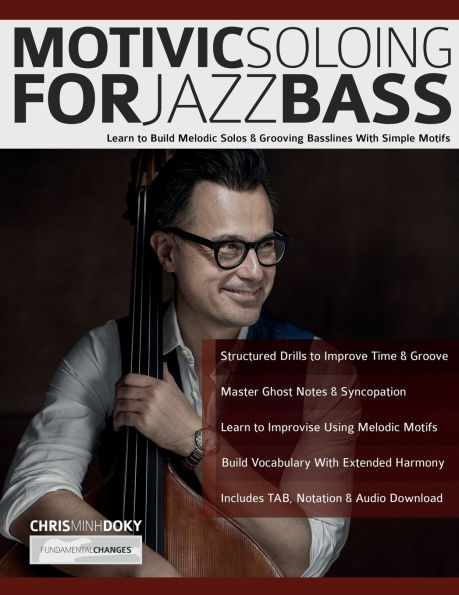Motivic Soloing for Jazz Bass by Chris Minh Doky, Tim Pettingale ...