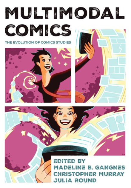 Multimodal Comics: The Evolution of Comics Studies by Madeline B ...