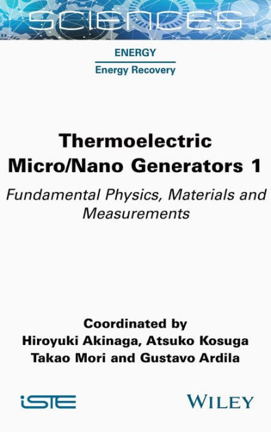 Thermoelectric Micro / Nano Generators, Volume 1: Fundamental Physics ...