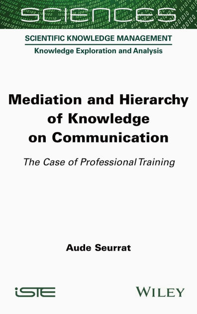 Mediation and Hierarchy of Knowledge on Communication: The Case of ...