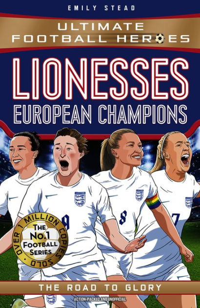 Lionesses: European Champions: Ultimate Football Heroes - The No.1 ...