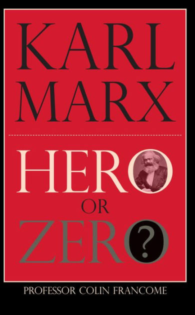 Karl Marx: Hero or Zero by Colin Francome, Paperback | Barnes & Noble®