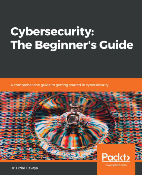 Cybersecurity: The Beginner's Guide: A comprehensive guide to getting started in cybersecurity ...