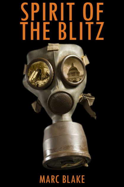 Spirit of the Blitz: A boy's struggle to survive in the London Blitz by ...