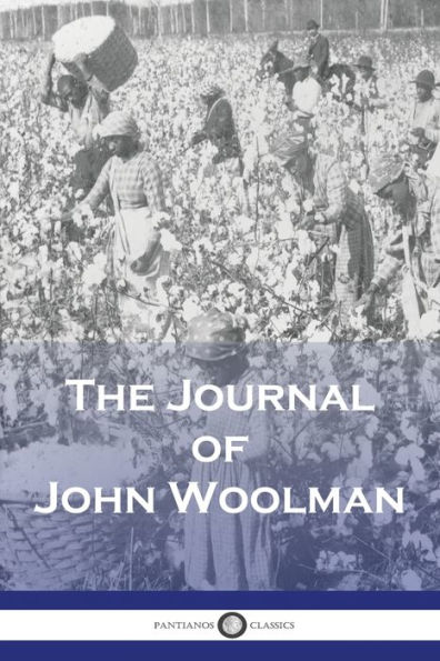 The Journal of John Woolman by John Woolman, Paperback | Barnes & Noble®