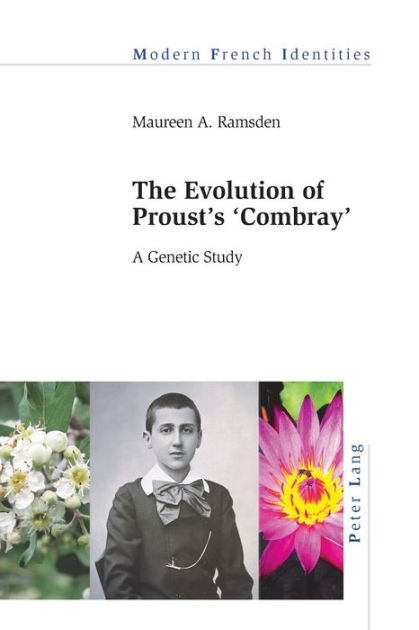 The Evolution of Proust's «Combray»: A Genetic Study by Maureen A ...