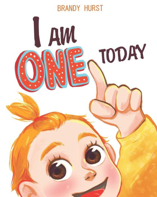 I am ONE today! by Brandy L Hurst, Paperback | Barnes & Noble®
